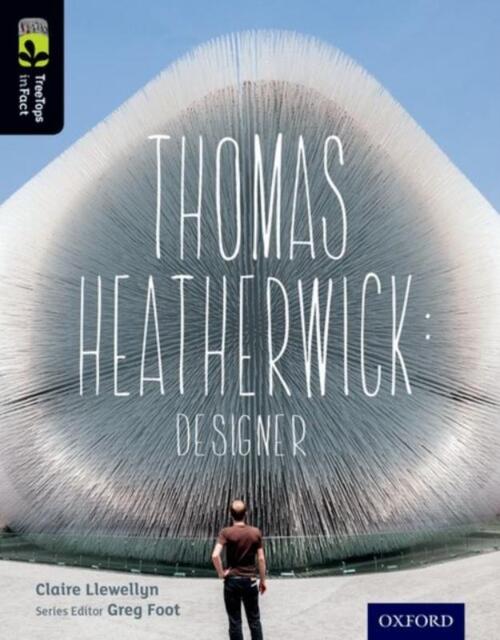 Oxford Reading Tree TreeTops inFact: Level 20: Thomas Heatherwick ...