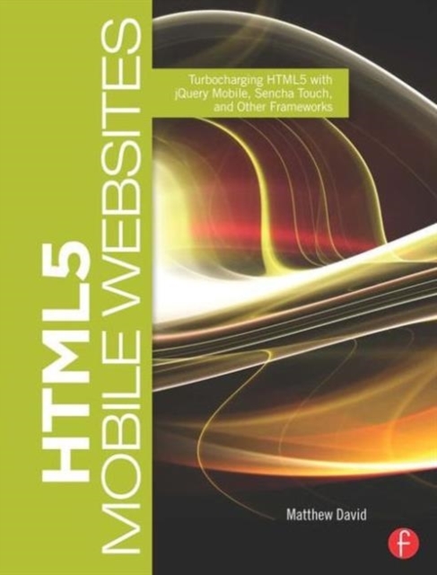 HTML5 Mobile Websites, Matthew | Boek | 9780240818139 | Bruna
