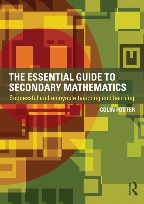 The Essential Guide to Secondary Mathematics, Colin Foster | Boek ...
