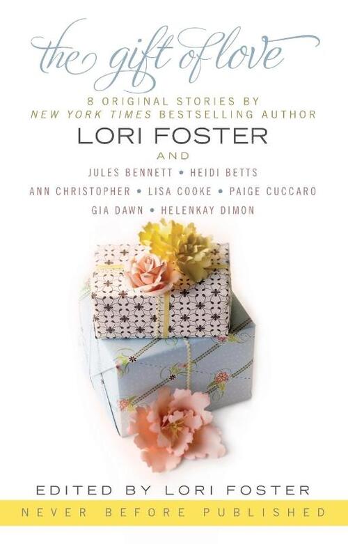 The Gift of Love, Lisa Cooke, Heidi Betts, Lori Foster, Ann Christopher ...