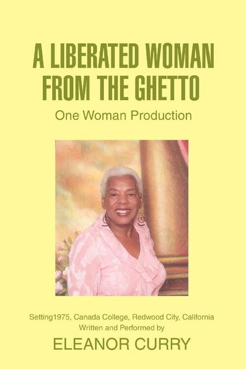 A Liberated Woman from the Ghetto, Eleanor Curry | Boek | 9780595468041 ...