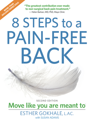8 Steps to a Pain-Free Back: Natural Posture Solutions for Pain in the ...