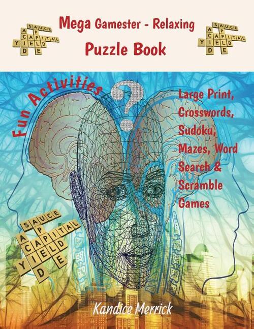 Mega Gamester - Relaxing Puzzle Book - Large Print, Crosswords, Sudoku ...