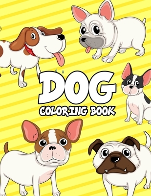 Dog Coloring Book: Dogs Coloring Book For Kids: Really Relaxing Animal ...