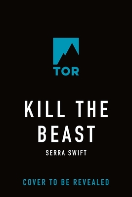 Kill the Beast, Serra Swift | Boek | 9781250373786 | Bruna
