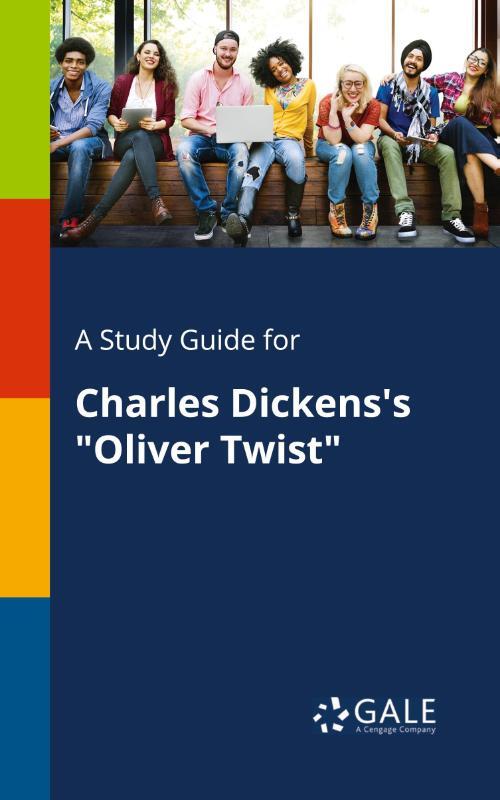 A Study Guide for Charles Dickens's Oliver Twist, Cengage Learning Gale ...