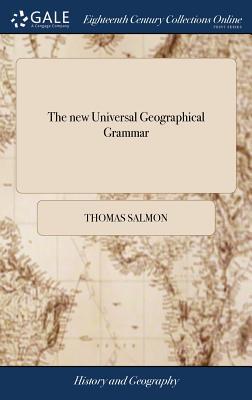 The New Universal Geographical Grammar, Thomas Salmon | Boek ...
