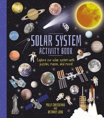 Solar System Activity Book: Explore Our Solar System with Puzzles, Mazes, and More!, Polly ...