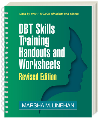 DBT Skills Training Handouts and Worksheets, Revised Edition, (Spiral ...