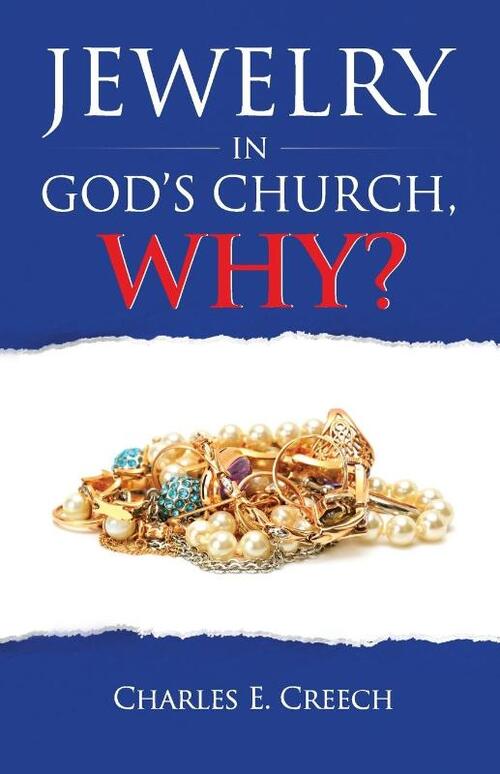Jewelry in God's Church, Why?, Charles E Creech | Boek | 9781479611119 ...