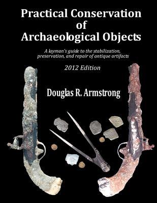 Practical Conservation of Archaeological Objects | Boek | 9781480100558 ...