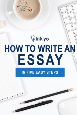 How to Write an Essay in Five Easy Steps, Scribendi | Boek | 9781492338543 | Bruna