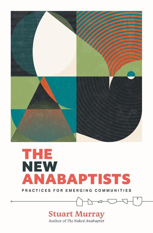 The New Anabaptists, Stuart Murray | Boek | 9781513812984 | Bruna