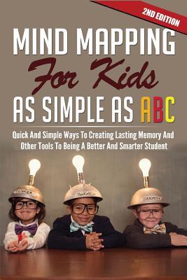 Mind Mapping For Kids As Simple As ABC, Createspace Independent ...