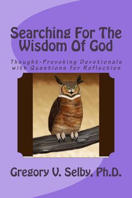 Searching for the Wisdom of God: Thought-Provoking Devotionals with ...