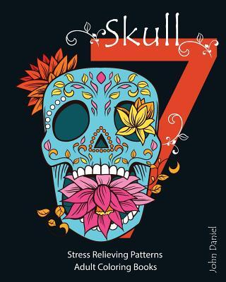 7 Skull: Adult Coloring Books: Stress Relieving Patterns: Day of the ...