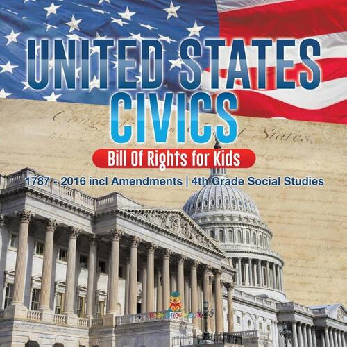 United States Civics - Bill Of Rights for Kids 1787 - 2016 incl ...