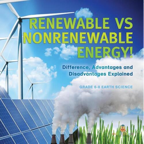 Renewable vs Nonrenewable Energy! Difference, Advantages and ...