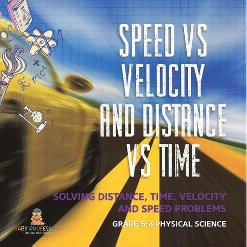 Speed vs Velocity and Distance vs Time | Solving Distance, Time ...