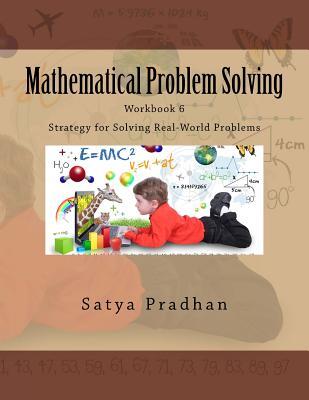 Mathematical Problem Solving (workbook 6): Strategy for Solving Real ...