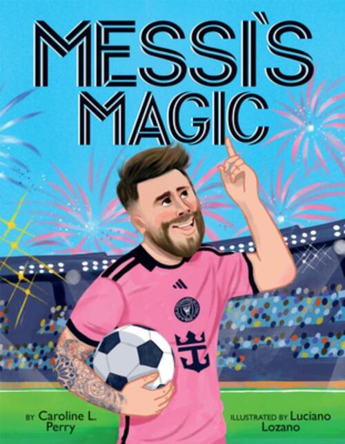Messi's Magic: How Lionel Messi Became the G.O.A.T., Caroline L. Perry | Boek | 9781546147534 ...