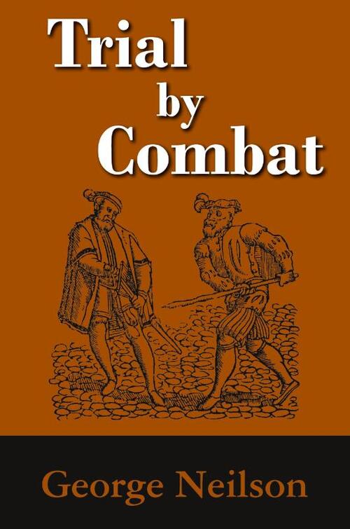 Trial by Combat, George Neilson | Boek | 9781584779858 | Bruna