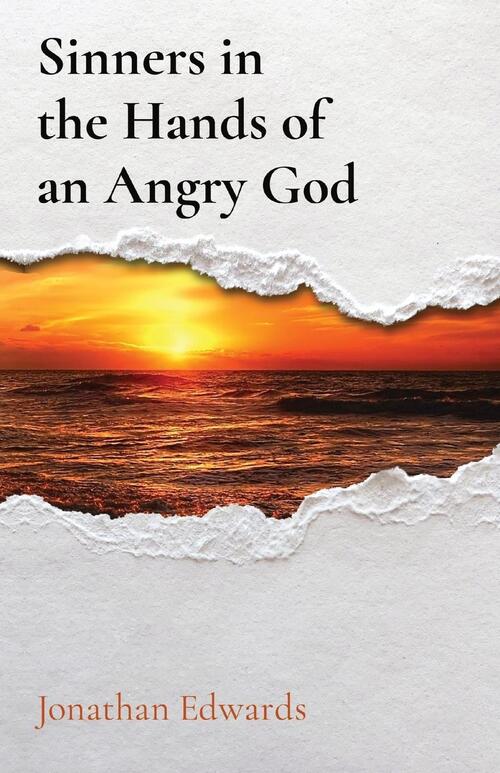 Sinners in the Hands of an Angry God, Jonathan Edwards | Boek ...
