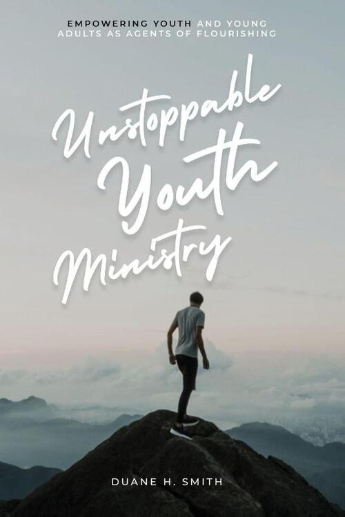Unstoppable Youth Ministry, Duane H. Smith | Boek | 9781637463383 | Bruna