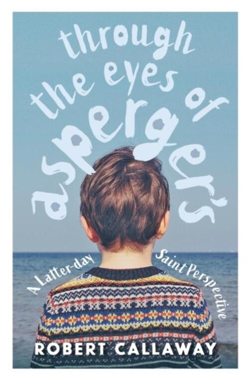Through the Eyes of Asperger's, Robert Callaway | Boek | 9781637529386 ...