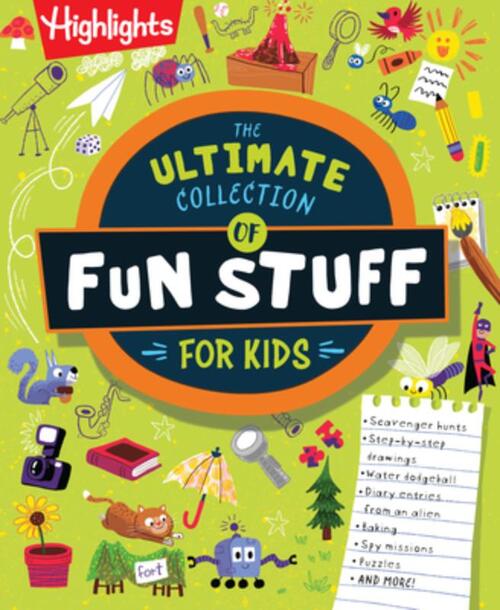 The Ultimate Collection of Fun Stuff for Kids: 600+ Totally Awesome ...