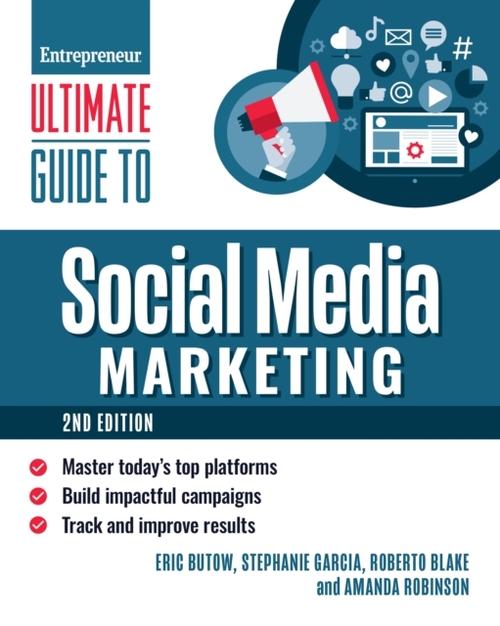 Ultimate Guide to Social Media Marketing, Stephanie Garcia, Roberto ...