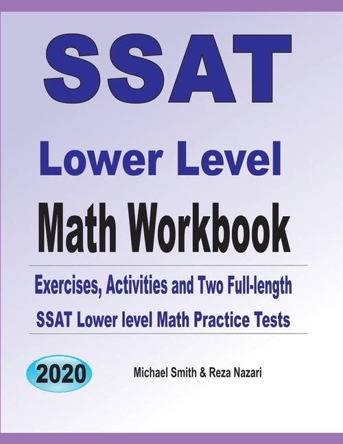 SSAT Lower Level Math Workbook, Michael Smith, Reza Nazari | Boek ...
