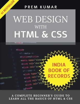 Web Design With HTML & CSS: HTML & CSS Complete Beginner's Guide, Prem Kumar | Boek ...