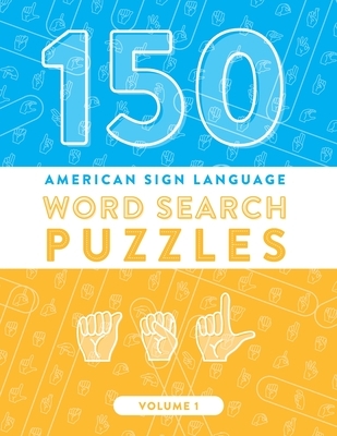 150 American Sign Language Word Search Puzzles: ASL Fingerspelling ...