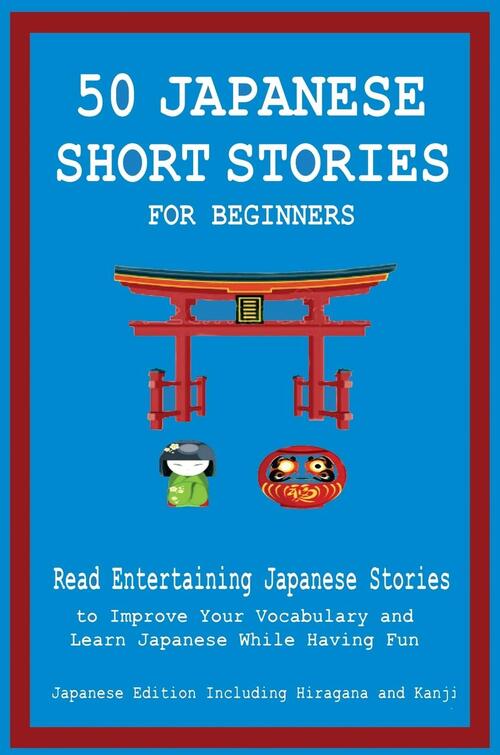 50 Japanese Short Stories for Beginners Read Entertaining Japanese ...