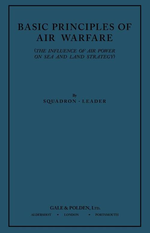 Basic Principles of Air Warfare (The Influence of Air Power on Sea and ...