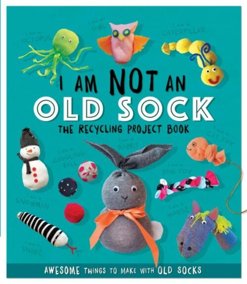 I Am Not An Old Sock - The Recycling Project Book, Sara Stanford | Boek ...