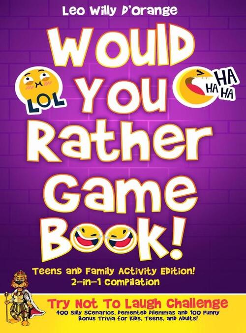 Would You Rather Game Book | Teens & Family Activity Edition!, Leo ...