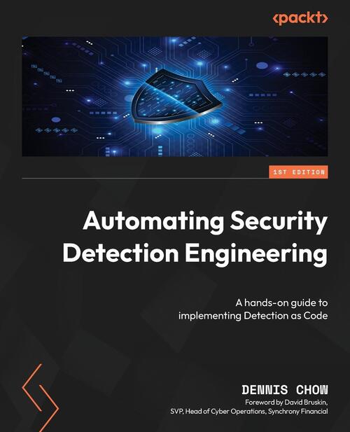 Automating Security Detection Engineering, Dennis Chow | Boek ...