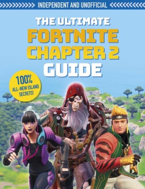 The Ultimate Fortnite Chapter 2 Guide (Independent & Unofficial), Kevin ...