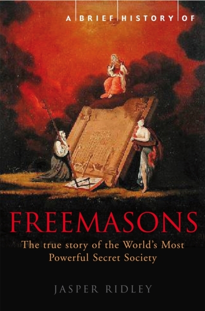 A Brief History of the Freemasons, Jasper Ridley | Boek | 9781845296780 ...