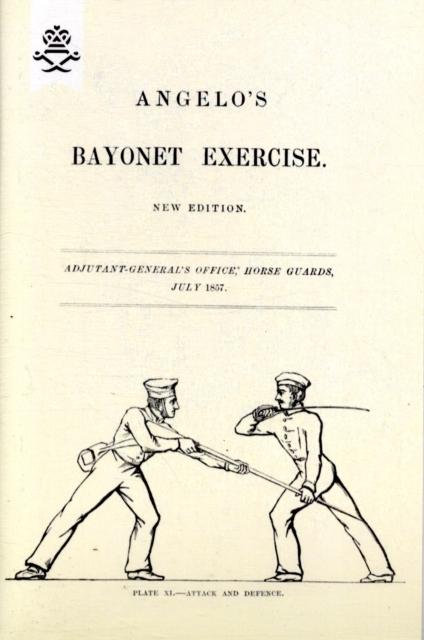 Angelo's Bayonet Exercises, 1857, Naval & Military Press LTD | Boek ...