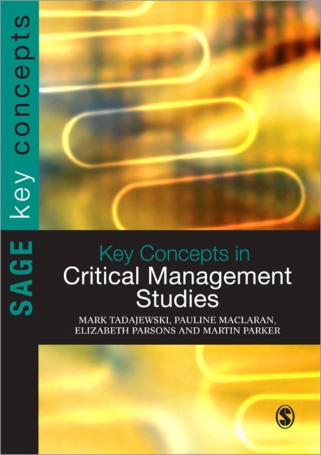Key Concepts in Critical Management Studies, Sage Publications LTD ...