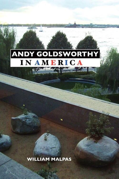 Andy Goldsworthy in America, William Malpas | Boek | 9781861713049 | Bruna