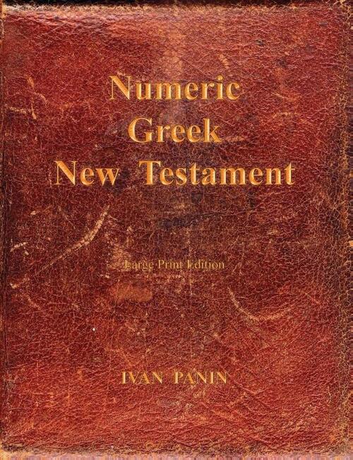 Numeric Greek New Testament, Ivan Panin | Boek | 9781941776278 | Bruna