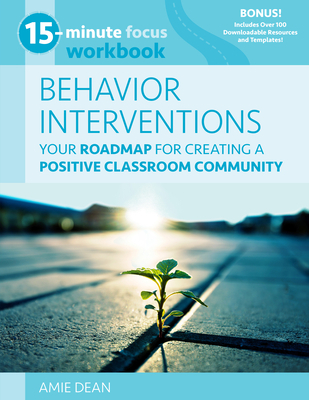 15-Minute Focus: Behavior Interventions Workbook: Your Roadmap for ...