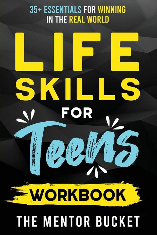 Life Skills for Teens Workbook - 35+ Essentials for Winning in the Real World | How to Cook ...