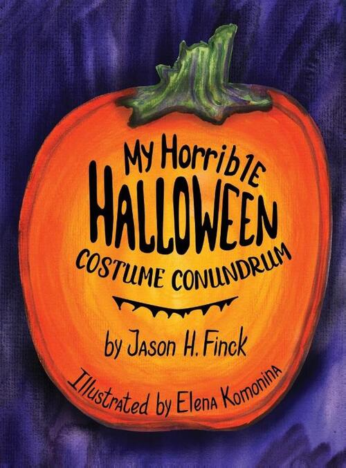 My Horrible Halloween Costume Conundrum, Jason H. Finck | Boek ...