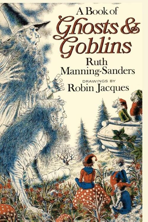 A Book of Ghosts and Goblins, Ruth Manning-Sanders | Boek ...