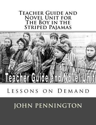 Teacher Guide and Novel Unit for the Boy in the Striped Pajamas ...